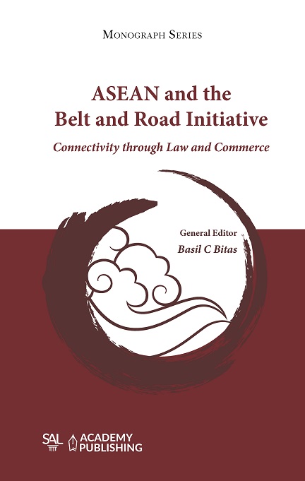 ASEAN and the Belt and Road Initiative - Connectivity through Law and ...